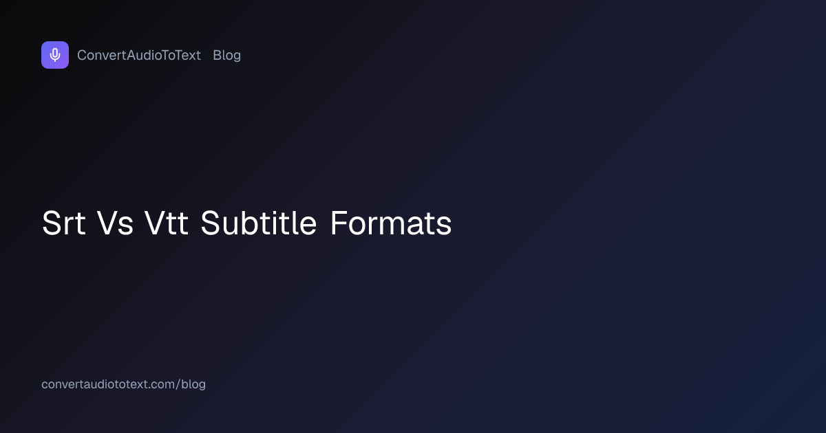 SRT vs VTT: Subtitle Formats Explained (When to Use Which ...